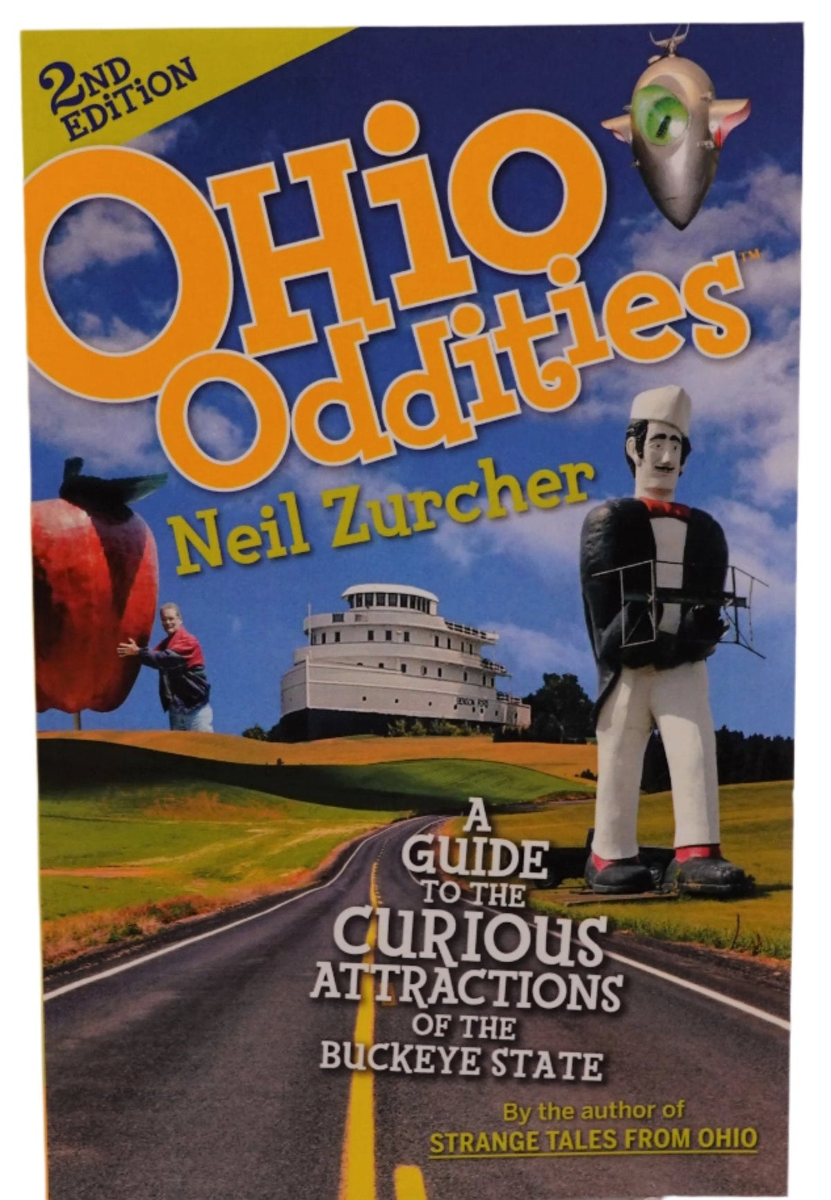 Ohio Oddities: A Guide to the Curious Attractions of the Buckeye State ...